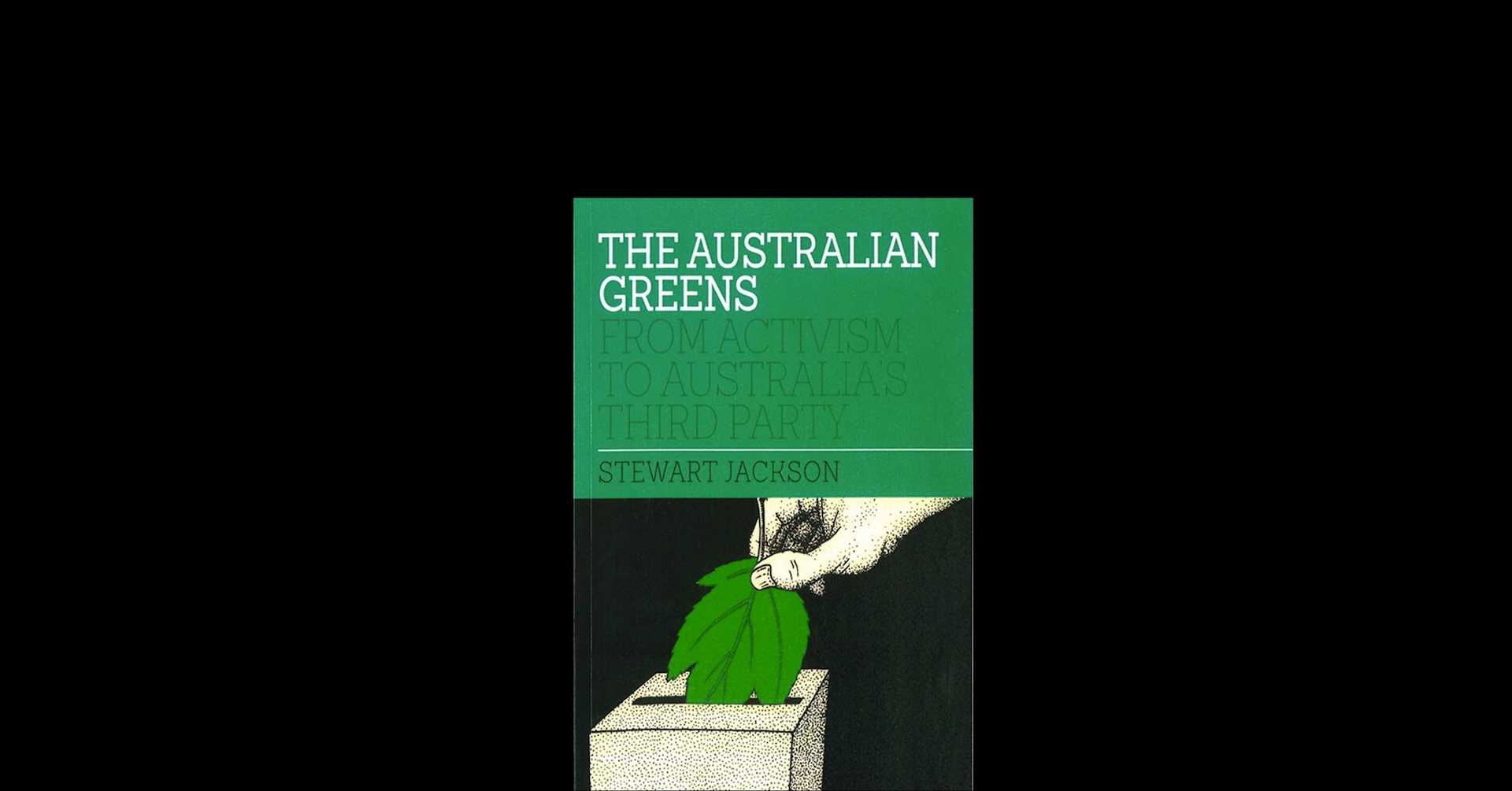 Book Review: The Australian Greens – From Activism to Australia’s Third ...